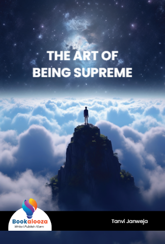 THE ART OF BEING SUPREME | By Tanvi Janweja | Bookalooza