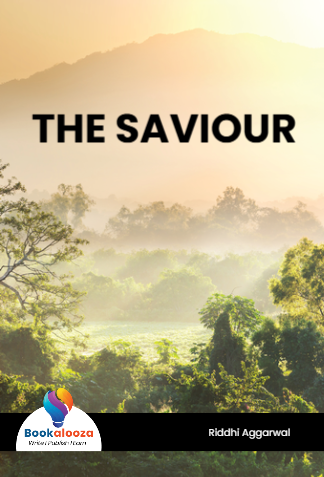 THE SAVIOUR | By Riddhi Aggarwal | Bookalooza